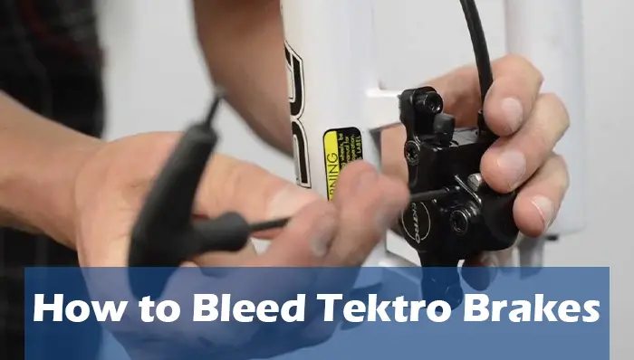 How To Bleed Your Tektro Brakes In 7+ Simple Steps