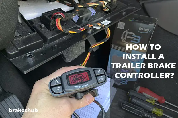 How to Install Trailer Brake Controller?