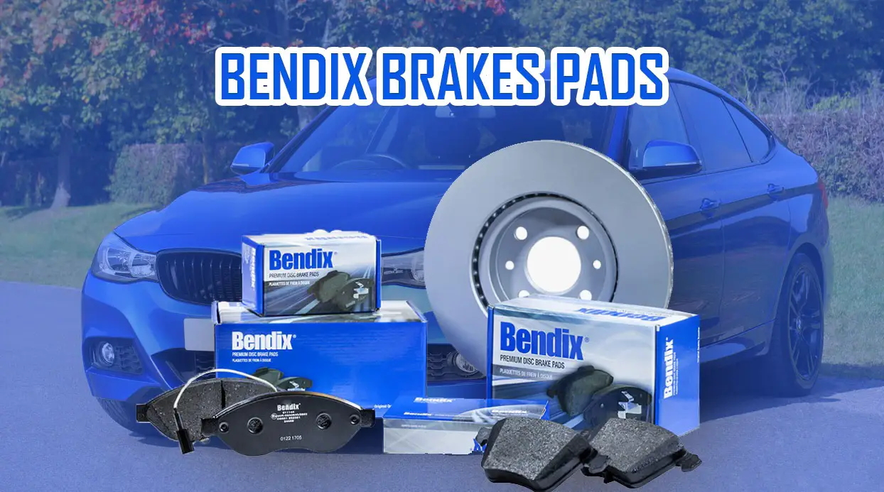 Bendix Brakes Pads : Choose The Right Ones For Your Car