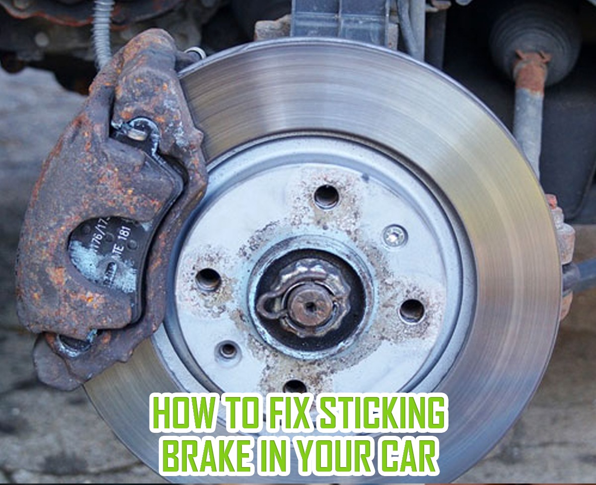 How To Fix Sticking Brakes In Your Car Quickly And Easily
