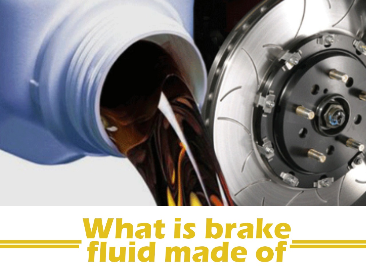 What Is Brake Fluid Made Of? The Importance Of Brake Fluid